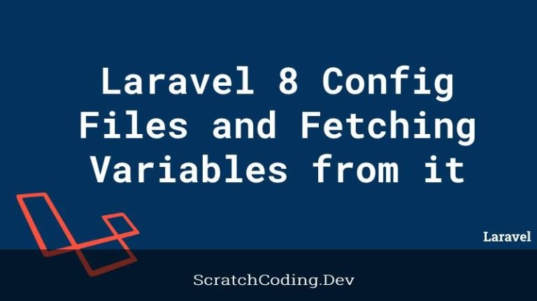 What are Laravel 8 Config Files & How to fetch value? What are Laravel 8 Config Files & How to fetch value?